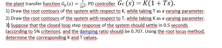Solved the plant transfer function Gp(s) = 2.2. PD | Chegg.com