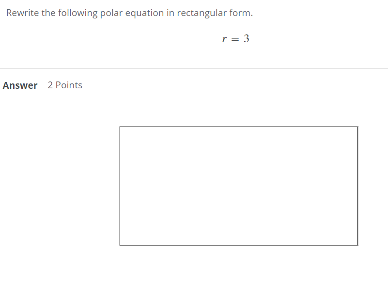 Solved Rewrite the following polar equation in rectangular | Chegg.com