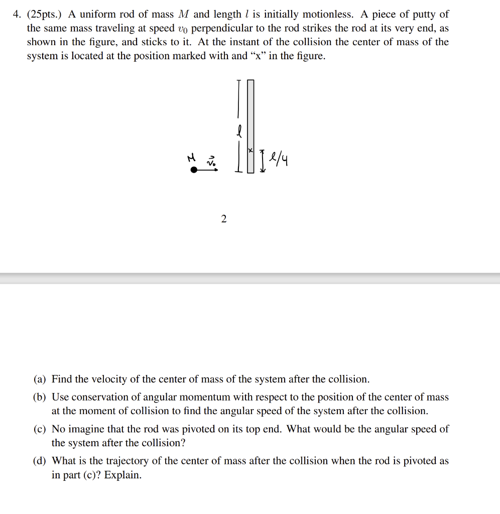 Solved 4. (25pts.) A uniform rod of mass M and length 1 is | Chegg.com