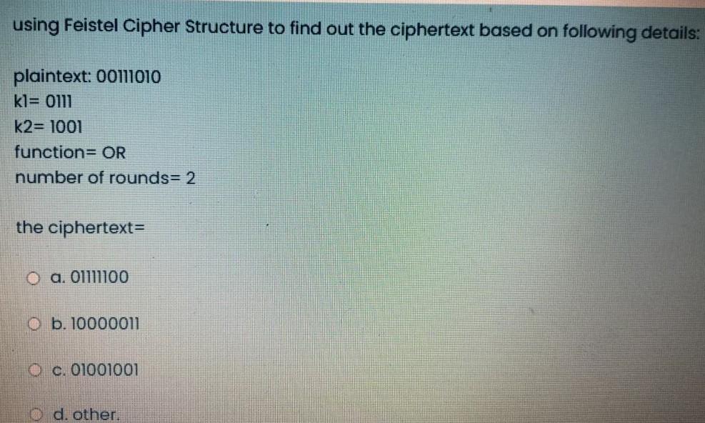 Solved using Feistel Cipher Structure to find out the | Chegg.com