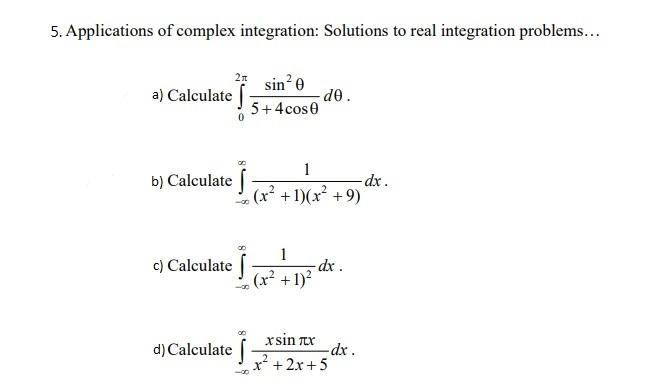 Solved 5. Applications of complex integration: Solutions to | Chegg.com