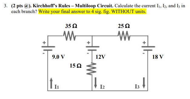 Solved 3. (2 pts @). Kirchhoff's Rules - Multiloop Circuit. | Chegg.com