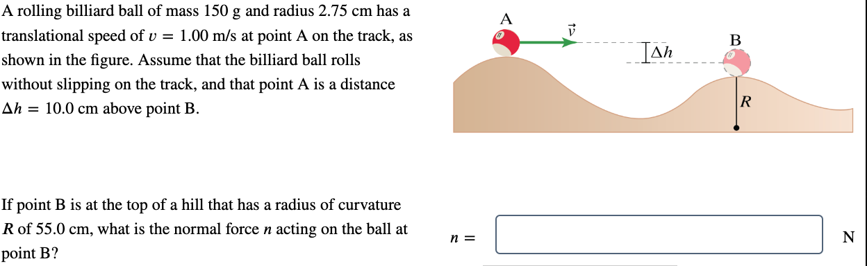 [Solved]: A rolling billiard ball of mass ( 150 mathrm{~