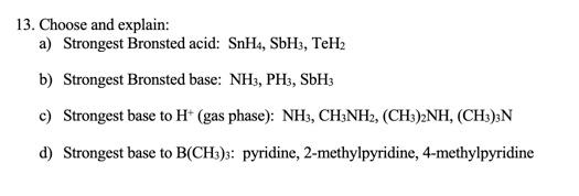 Solved 13. Choose and explain: a) Strongest Bronsted acid: | Chegg.com