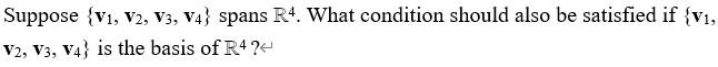 Solved Suppose {V1, V2, V3, V4} spans R4. What condition | Chegg.com