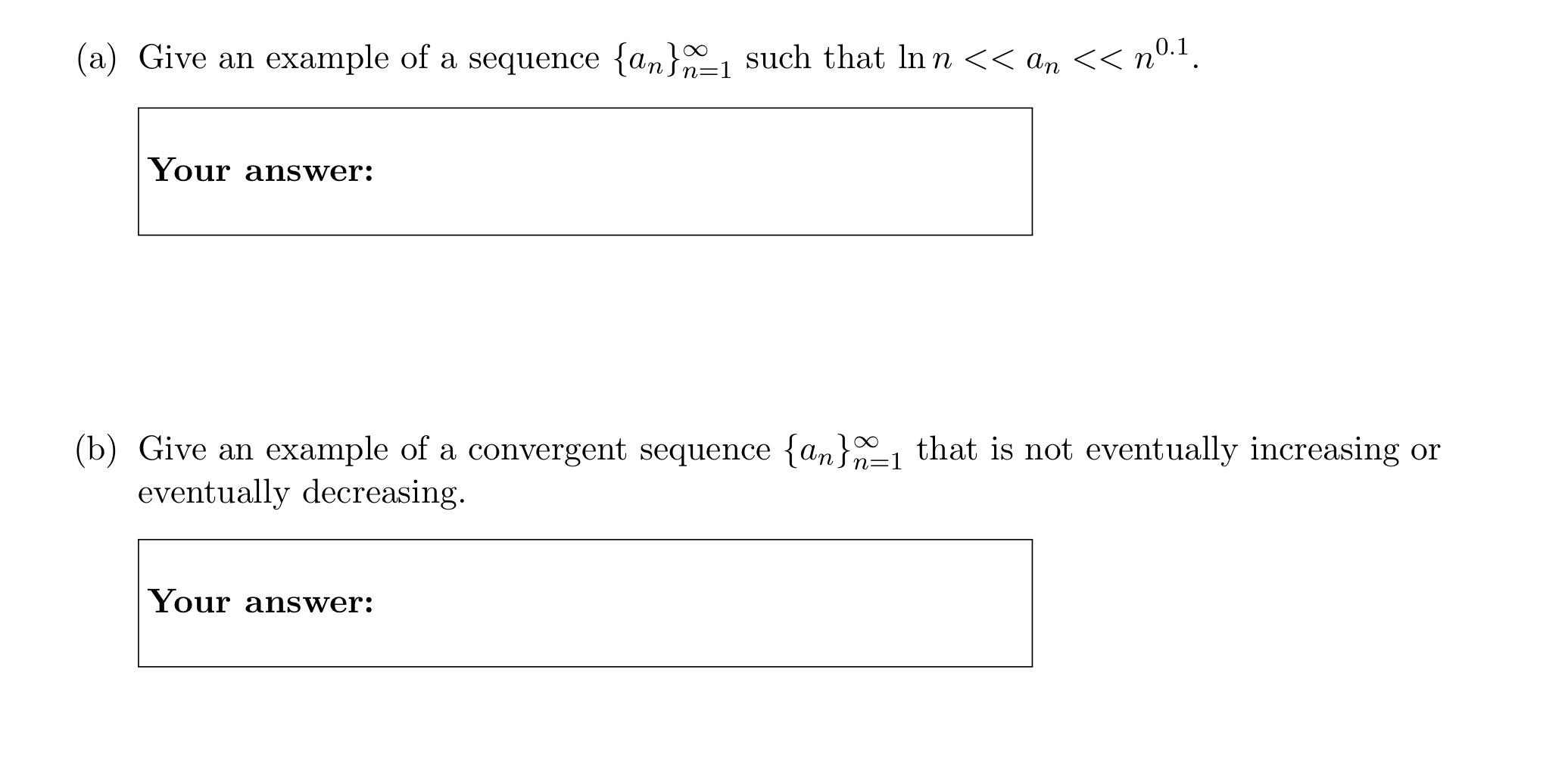 Solved a) Give an example of a sequence {an}∞n=1 such that | Chegg.com