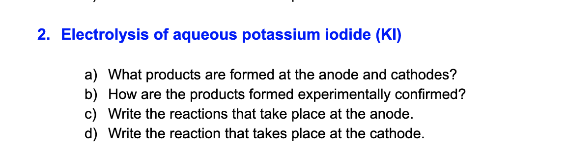Solved 2. Electrolysis of aqueous potassium iodide (KI) a) | Chegg.com