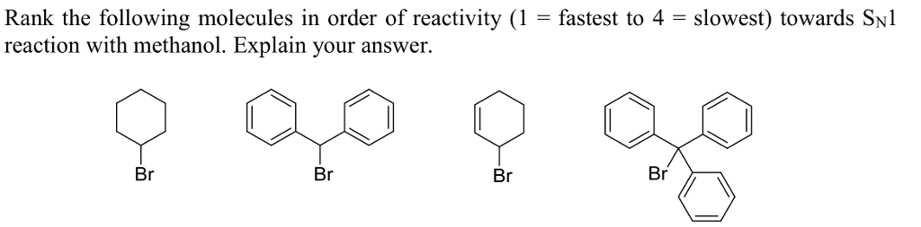Solved Rank the following molecules in order of reactivity | Chegg.com
