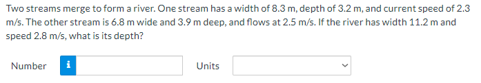 Solved Two streams merge to form a river. One stream has a | Chegg.com