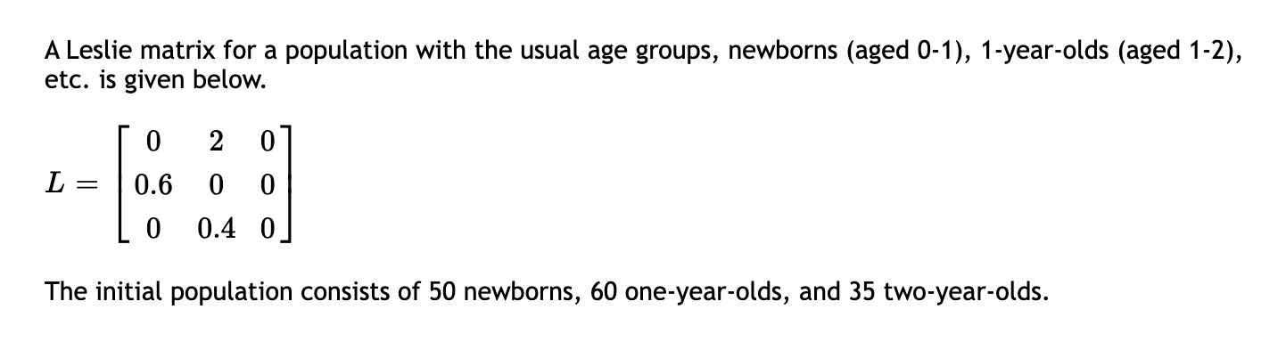 Solved A Leslie matrix for a population with the usual age | Chegg.com