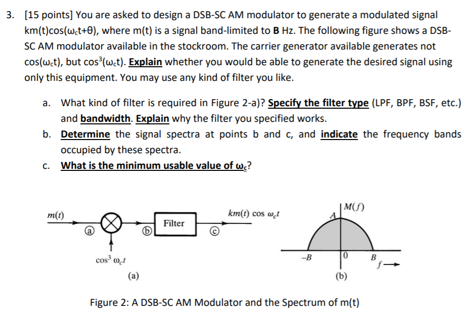Solved [15 points] You are asked to design a DSB-SC AM | Chegg.com