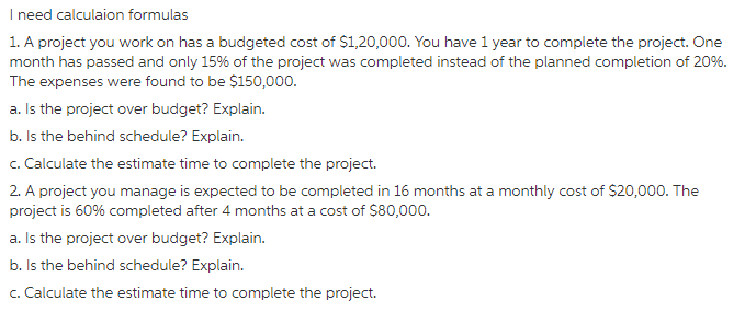 Solved I need calculaion formulas 1. A project you work on | Chegg.com