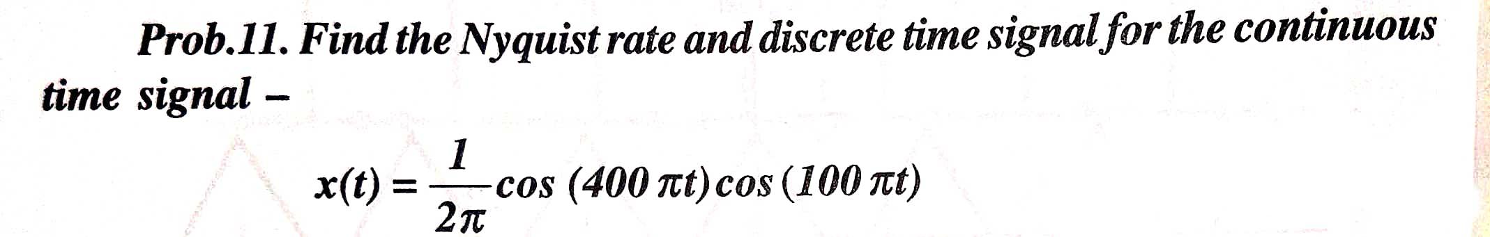 Solved . Prob.11. Find the Nyquist rate and discrete time | Chegg.com