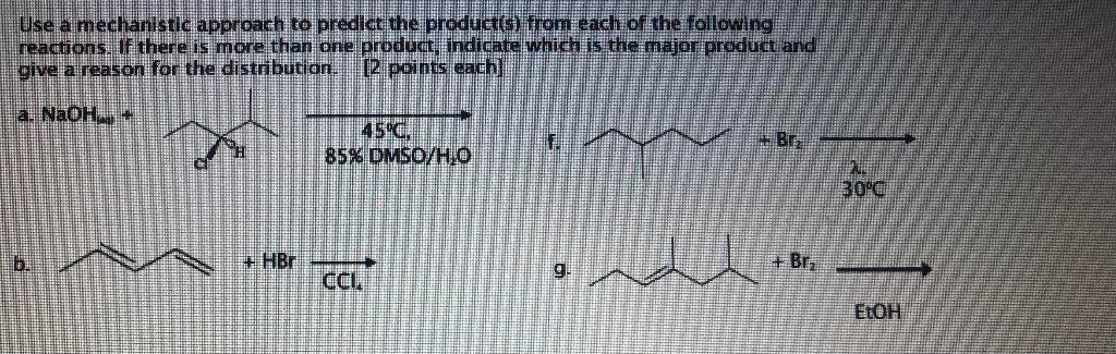 Solved Use a mechanistic approach to predict the product(s) | Chegg.com
