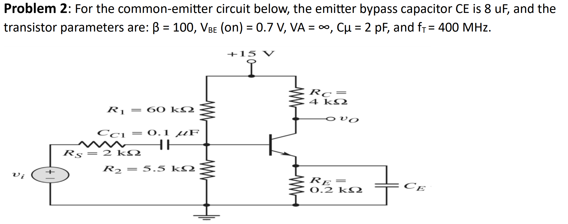 Solved Problem 2: For the common-emitter circuit below, the | Chegg.com Solved Problem 2: For the common-emitter circuit below, the | Chegg.com