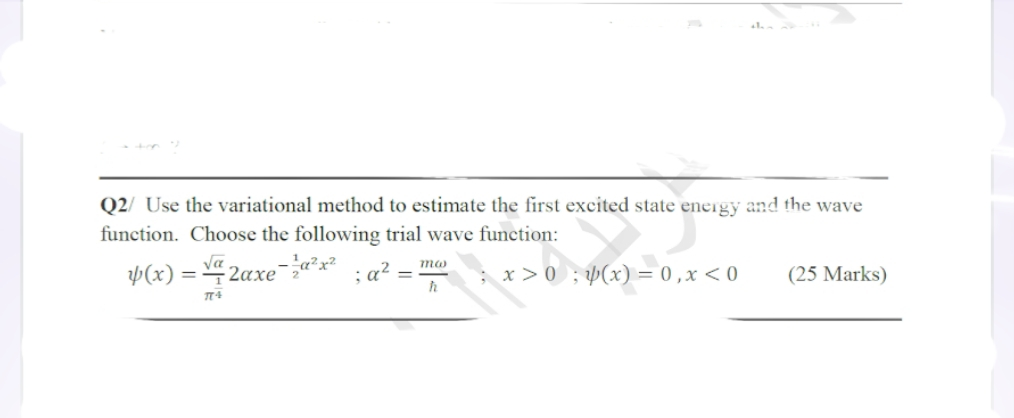 Solved Q2/ Use the variational method to estimate the first | Chegg.com