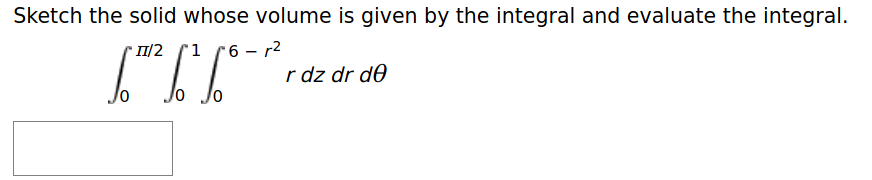 Solved Sketch the solid whose volume is given by the | Chegg.com