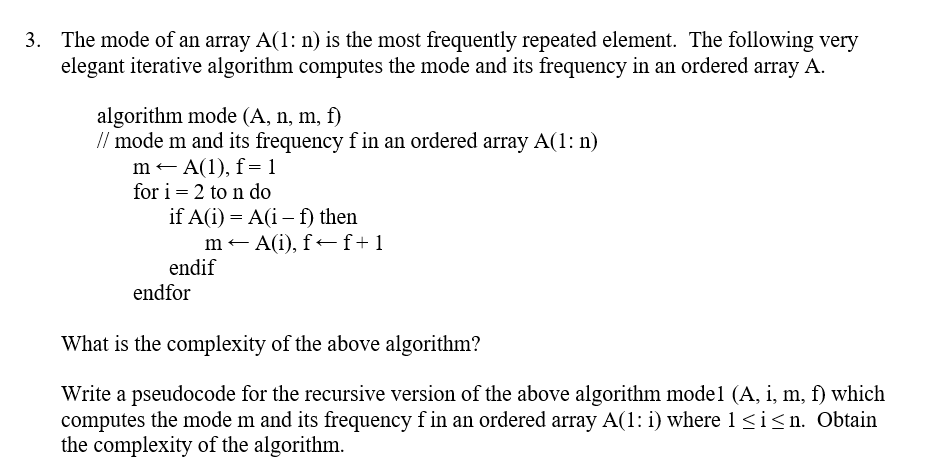 Solved 3. The mode of an array A(1: n) is the most | Chegg.com