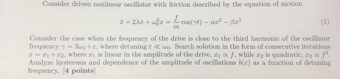 Solved Consider driven nonlinear oscillator with friction | Chegg.com