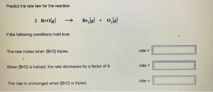 Solved Predict the rate law for the reaction 2 BrO (g) | Chegg.com