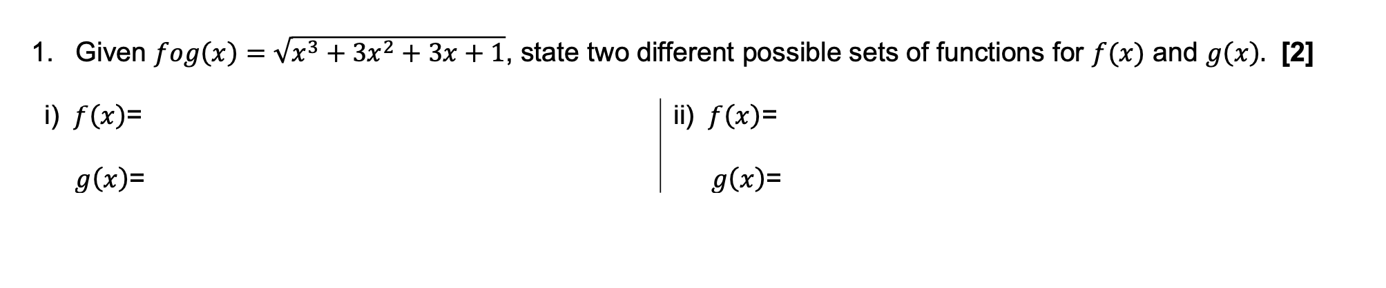 Solved 1. Given \\( f o g(x)=\\sqrt{x^{3}+3 x^{2}+3 x+1} | Chegg.com