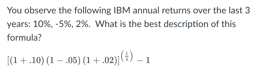 Solved You observe the following IBM annual returns over the | Chegg.com
