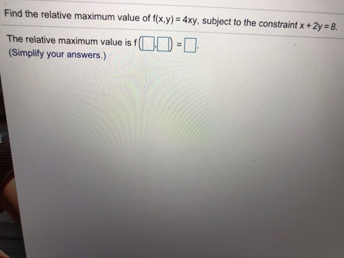 Solved Find The Relative Maximum Value Of F X Y 4xy