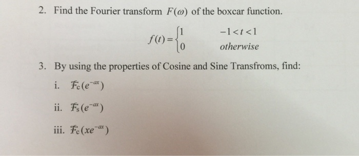 Solved Find the Fourier transform F(omega) of the boxcar | Chegg.com