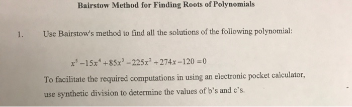 Solved Use Bairstow's method to find all the solutions of | Chegg.com