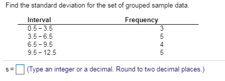 Solved Find the standard deviation for the set of grouped | Chegg.com