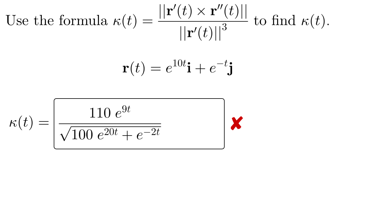Solved Use the formula k(t) = ||r'(t) x r"(t)|| ||r'(t)|| to | Chegg.com