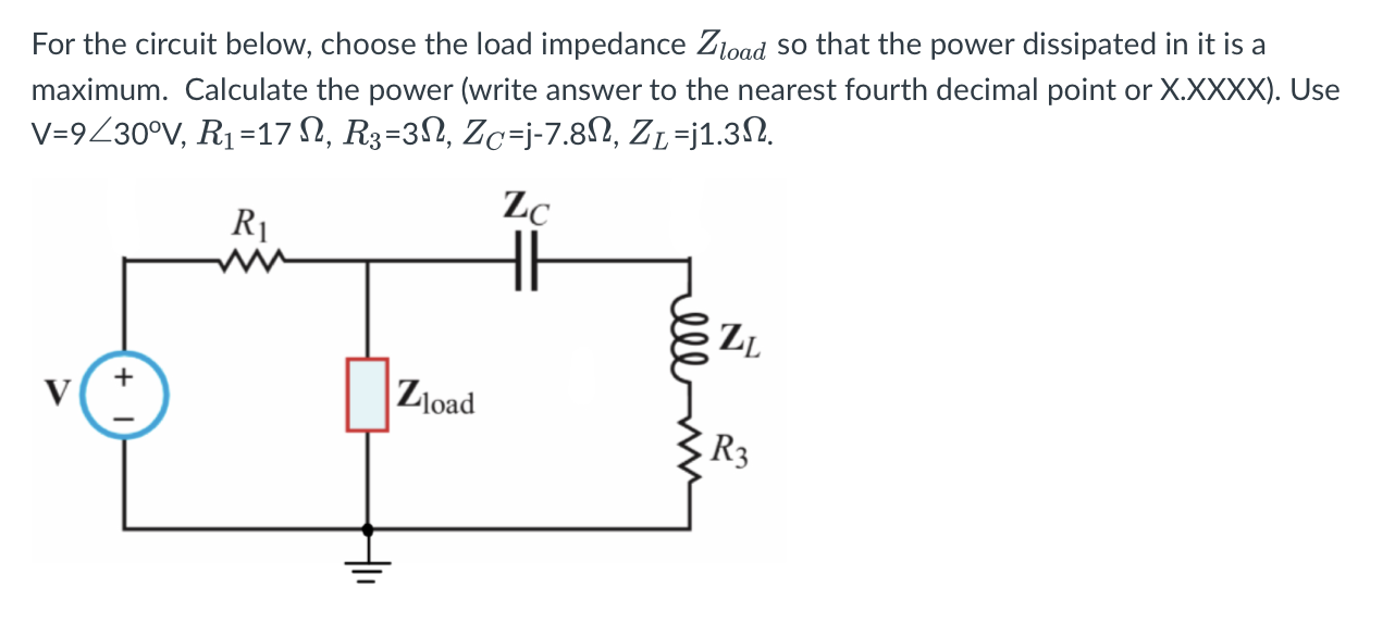Solved For the circuit below, choose the load impedance | Chegg.com