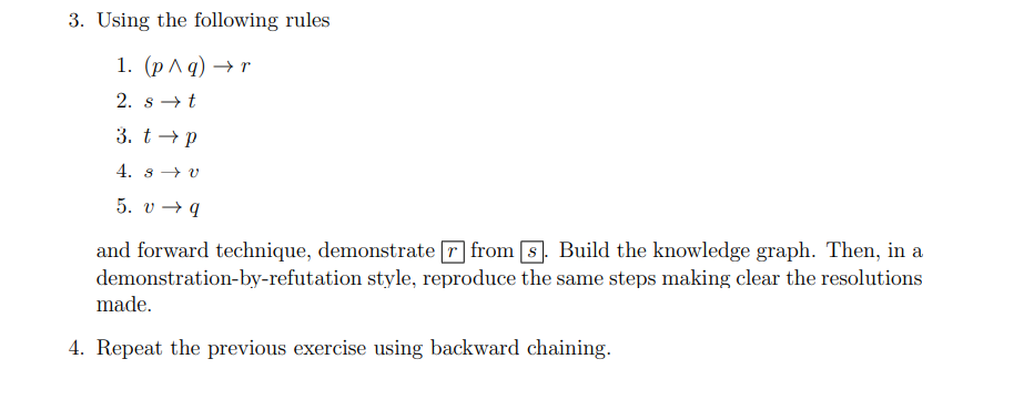 Solved 3. Using the following rules 1. (p∧q)→r 2. s→t 3. t→p | Chegg.com
