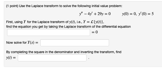 Solved (1 point) Use the Laplace transform to solve the | Chegg.com