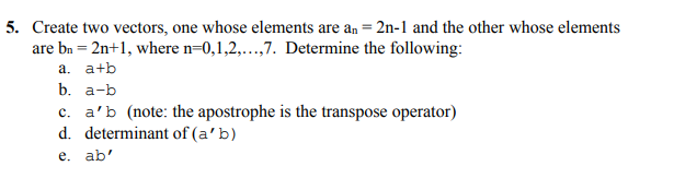 Solved 5. Create two vectors, one whose elements are an 2n-1 | Chegg.com