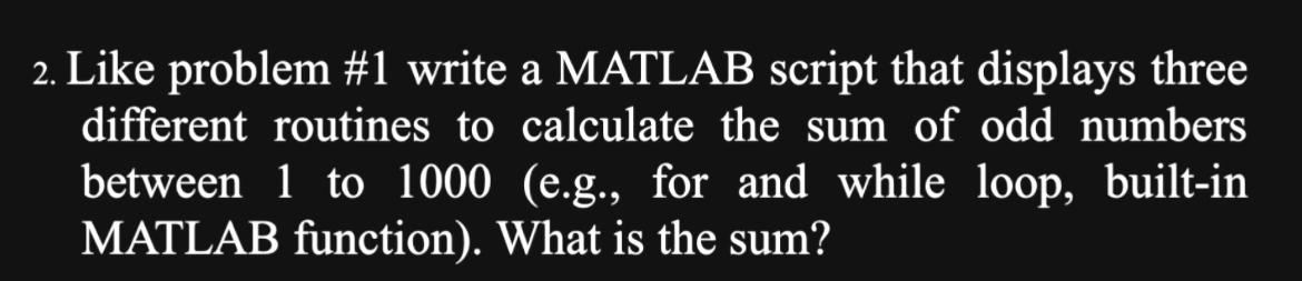 Solved 2 Like Problem 1 Write A Matlab Script That 0085