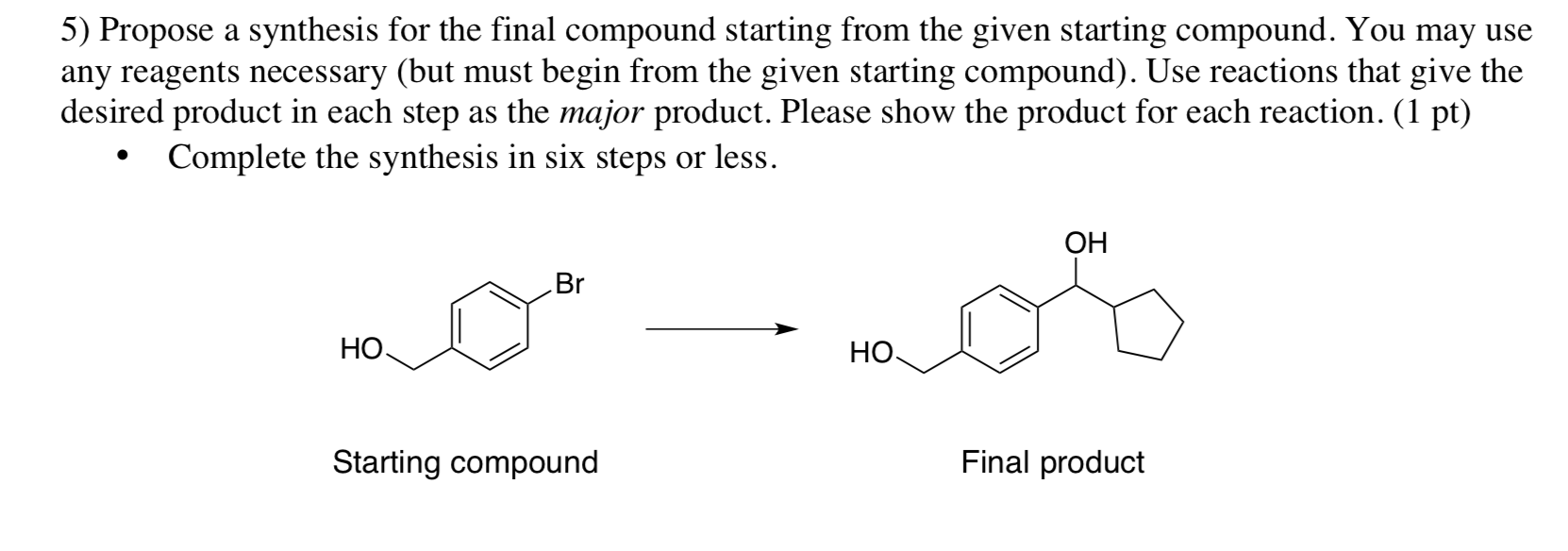 Solved 5) Propose a synthesis for the final compound | Chegg.com