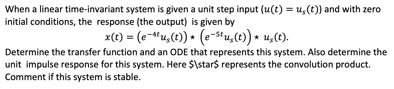 Solved = * When a linear time-invariant system is given a | Chegg.com