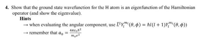Solved Show That The Ground State Wavefunction For The H