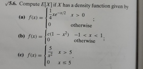 Solved 5.6. Compute E[X]if X has a density function given by | Chegg.com