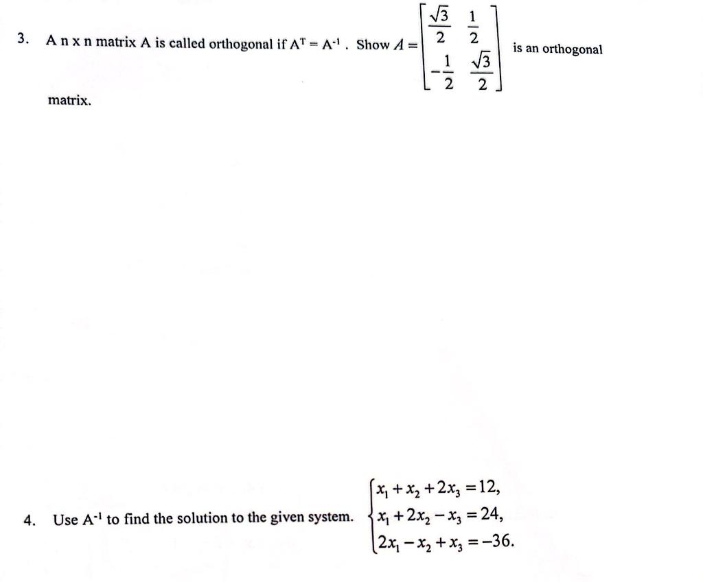 Solved 3. A n×n matrix A is called orthogonal if AT=A−1. | Chegg.com