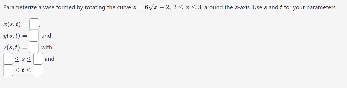 Solved Parameterize a vase formed by rotating the curve | Chegg.com