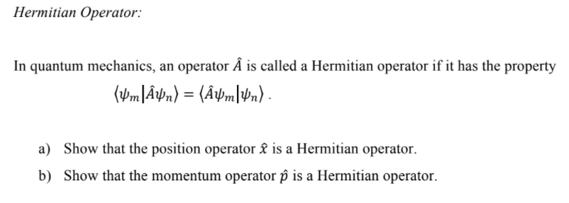 Solved Hermitian Operator: In quantum mechanics, an operator | Chegg.com