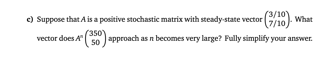 Solved c) Suppose that A is a positive stochastic matrix | Chegg.com