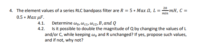 Solved 4. The element values of a series RLC bandpass filter | Chegg.com