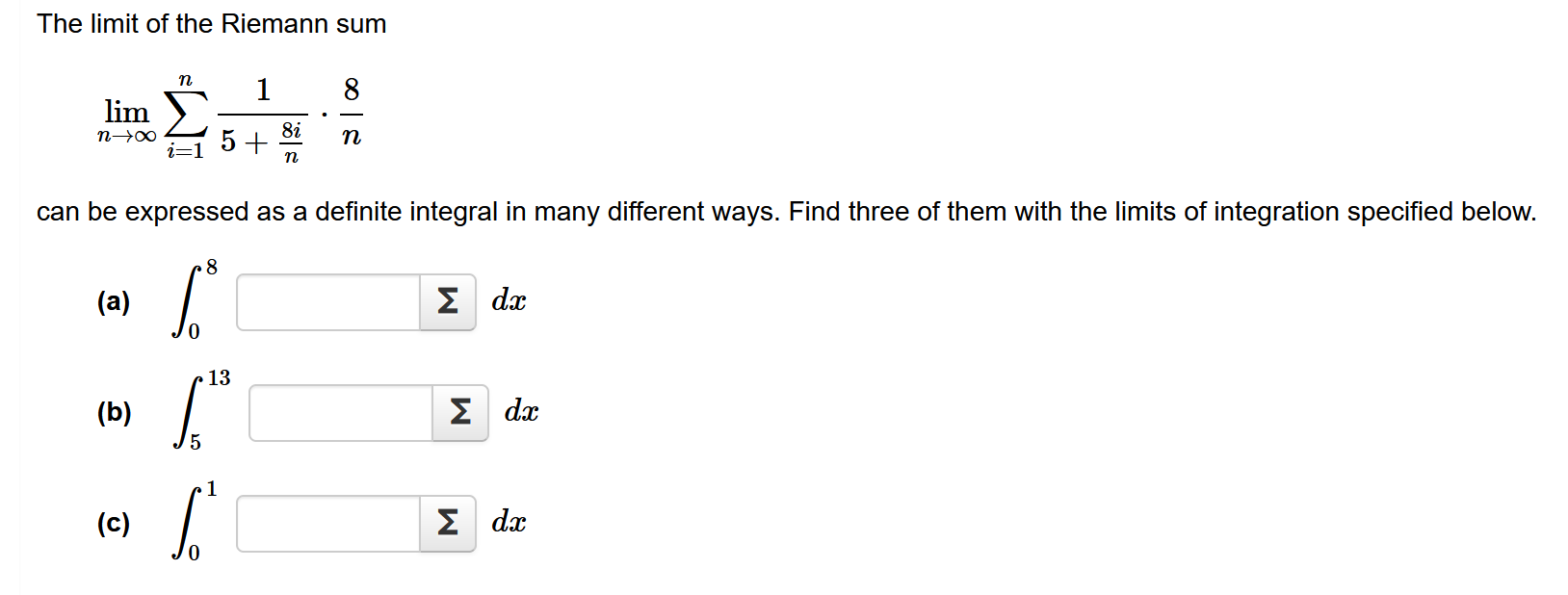 Solved The limit of the Riemann sumlimn→∞∑i=1n15+8in*8ncan | Chegg.com