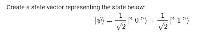 Solved Create a state vector representing the state below: 1 | Chegg.com