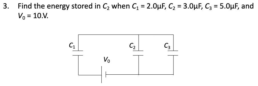 Solved 3. Find the energy stored in C2 when | Chegg.com