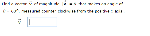 Solved Find a vector v of magnitude v = 6 that makes an | Chegg.com
