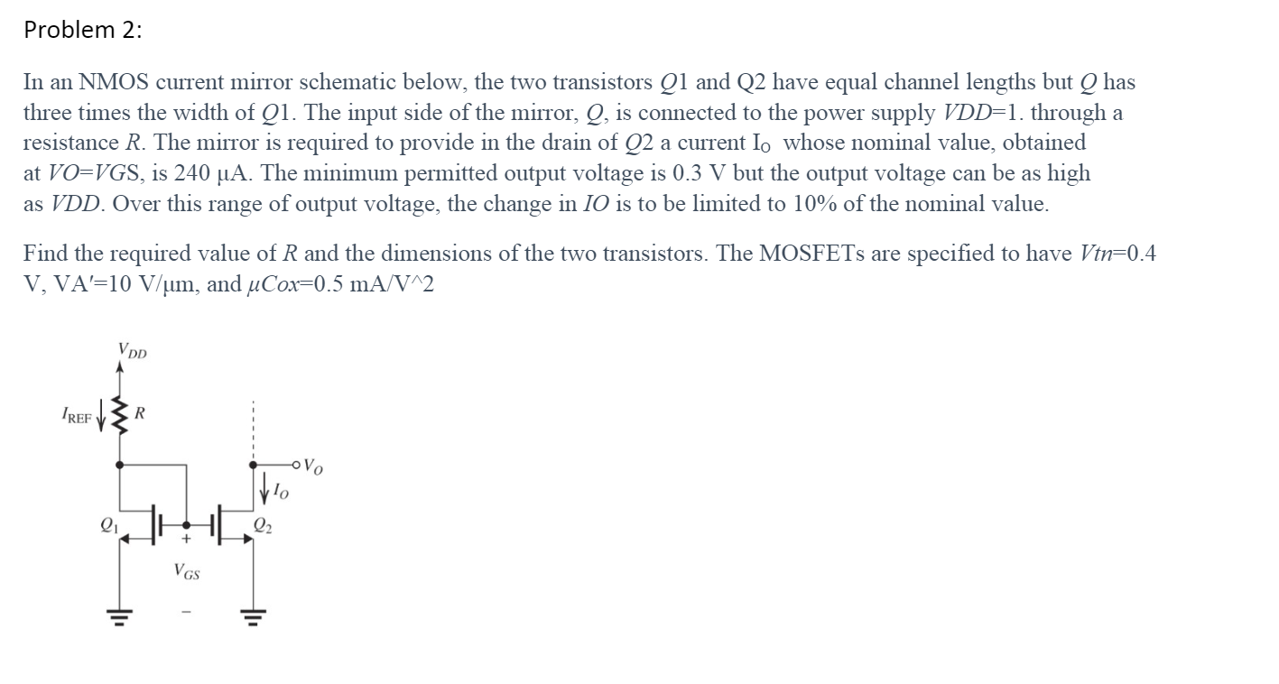 Problem 2: In an NMOS current mirror schematic below, | Chegg.com